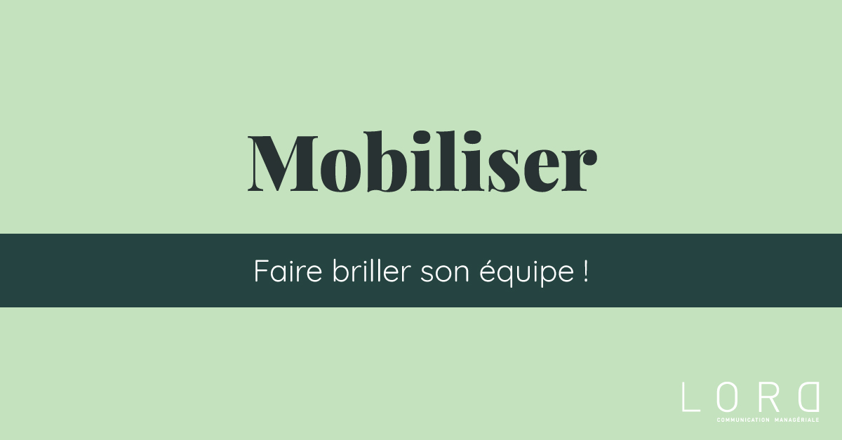 #4 Mobiliser - Lord Communication managériale