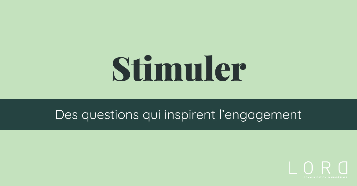 #13 Stimuler - Lord Communication managériale